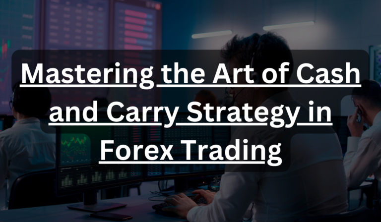 Mastering the Art of Cash and Carry Strategy in Forex Trading - Which ...